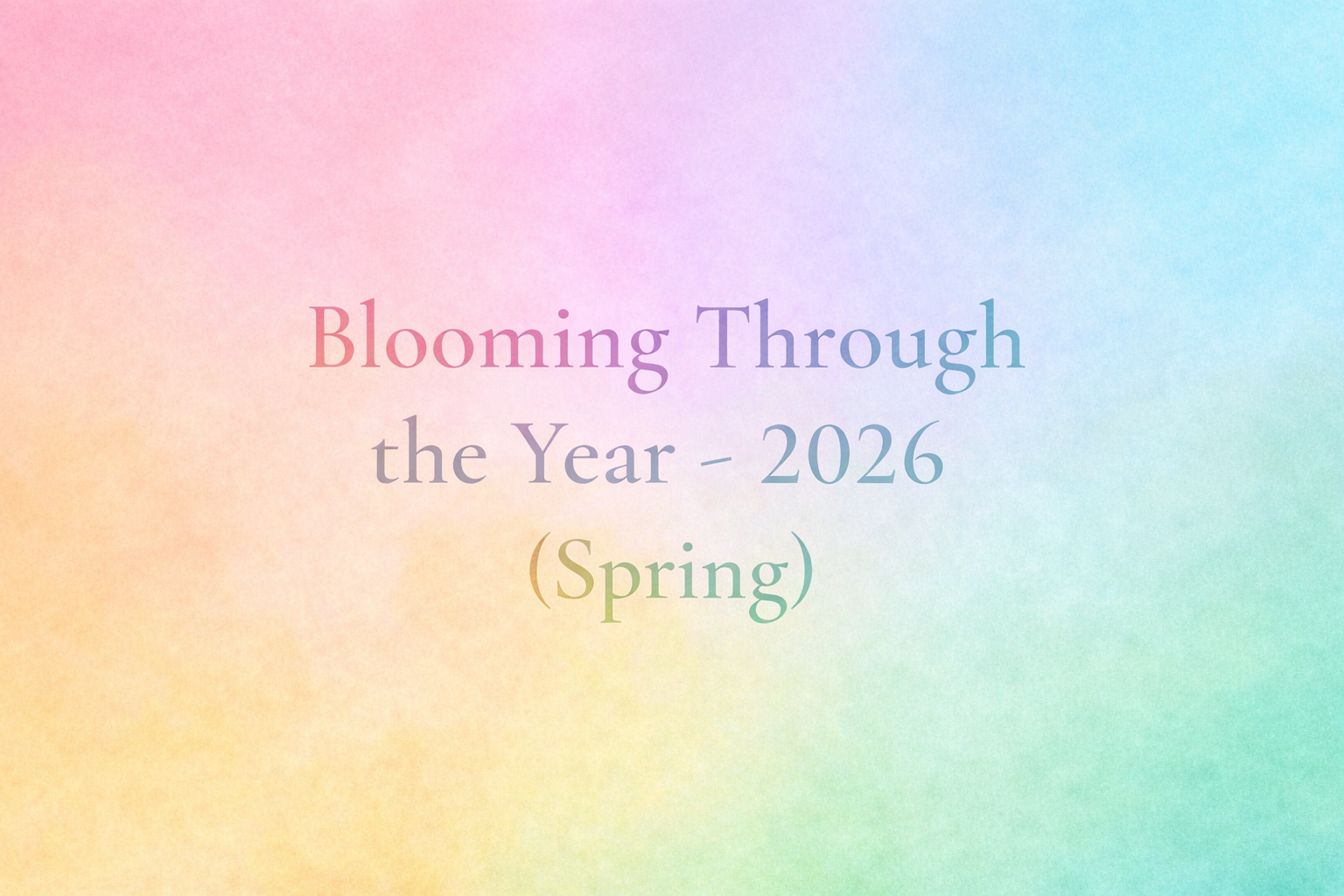 Blooming Through the Year - 2026 (Spring) – CheyenneRose Art